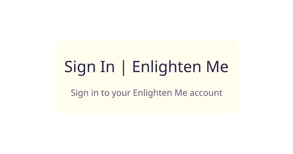 Sign In | Enlighten Me